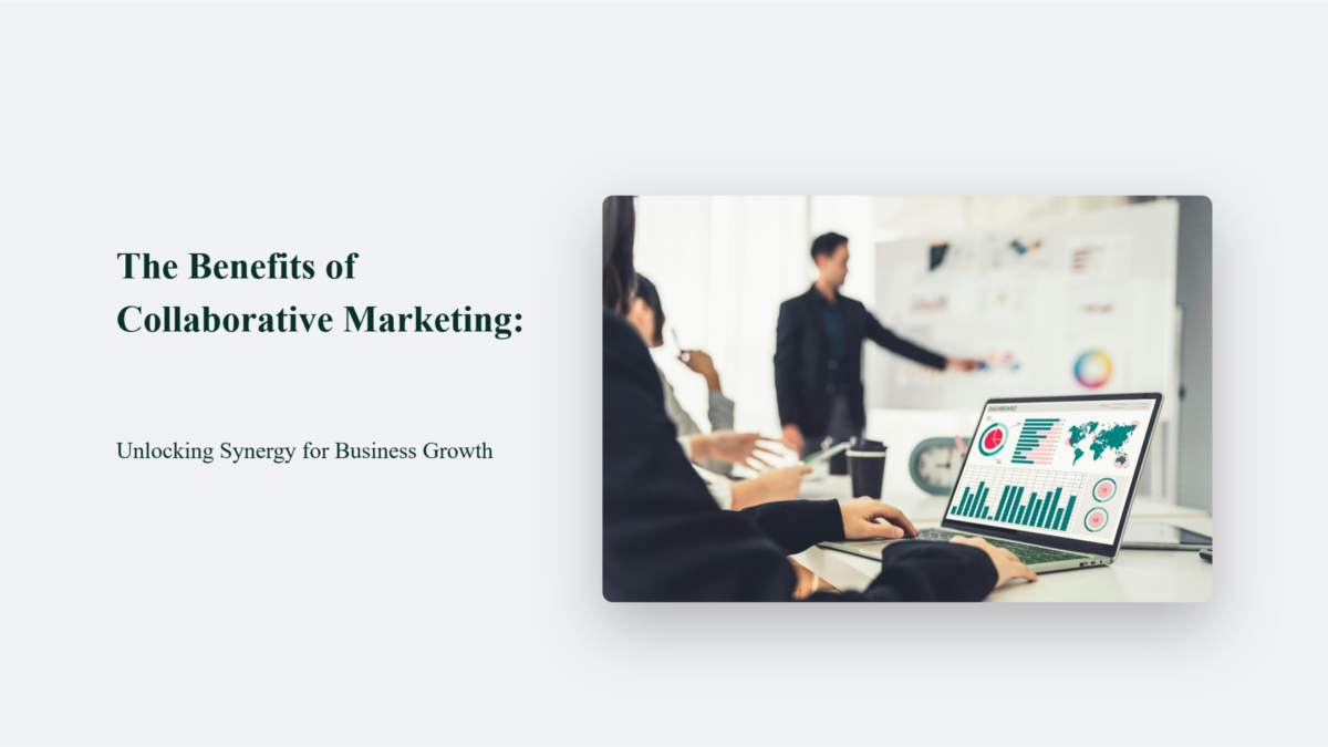 The Benefits Of Collaborative Marketing For Business Growth | CJ&CO