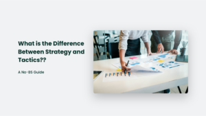 What Is The Difference Between Strategy And Tactics? A No-BS Guide | CJ&CO