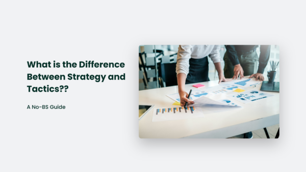 What Is The Difference Between Strategy And Tactics? A No-BS Guide | CJ&CO