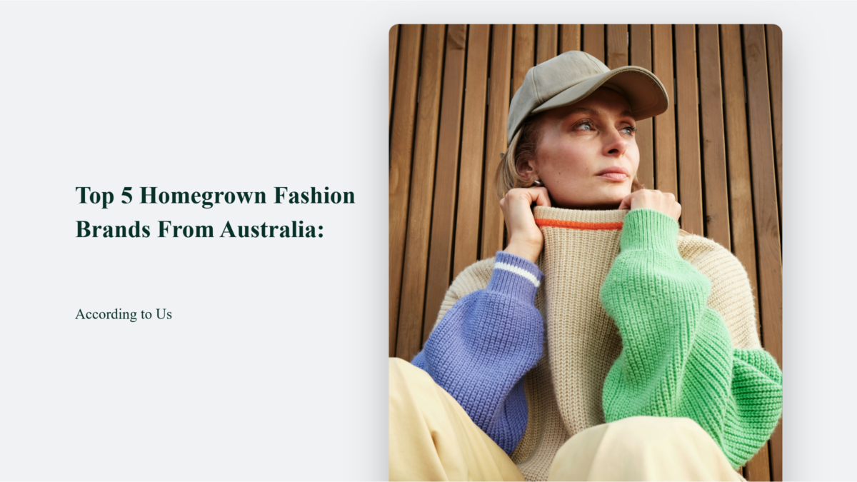 Top 5 Homegrown Fashion Brands From Australia: According To Us | CJ&CO