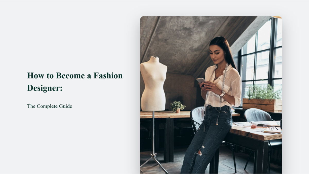 How To Become A Fashion Designer: The Complete Guide | CJ&CO