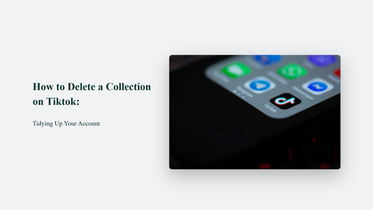 How To Delete A Collection On Tiktok: Tidying Up Your Account | CJ&CO