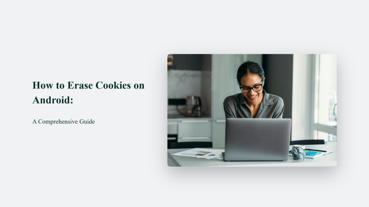 How To Erase Cookies On Android: A Comprehensive Guide | CJ&CO
