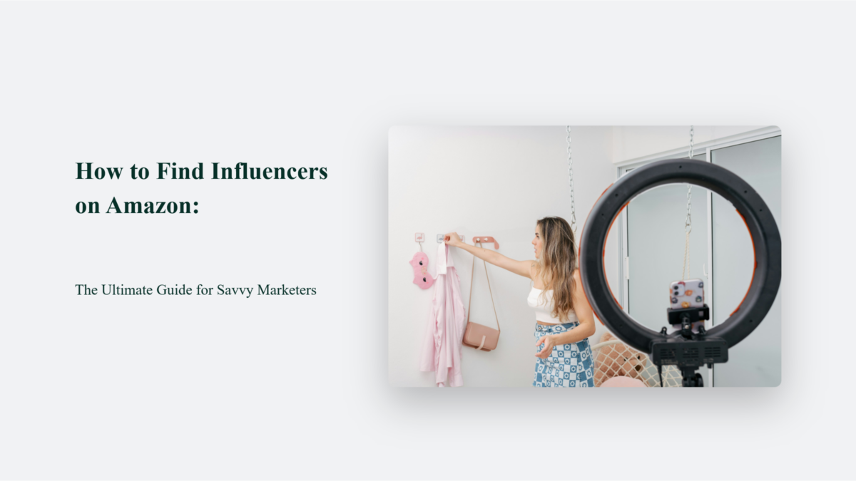 How To Find Influencers On Amazon: The Ultimate Guide For Savvy ...