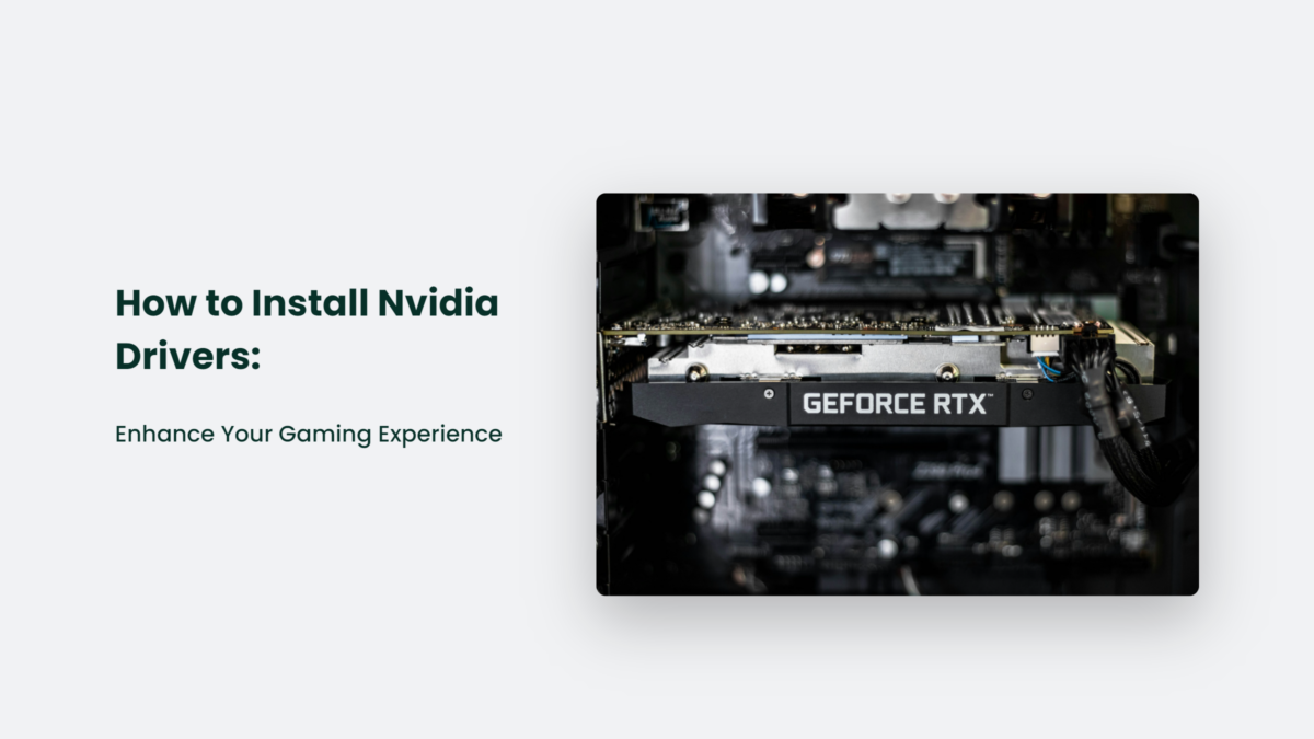 How To Install Nvidia Drivers: Enhance Your Gaming Experience | CJ&CO