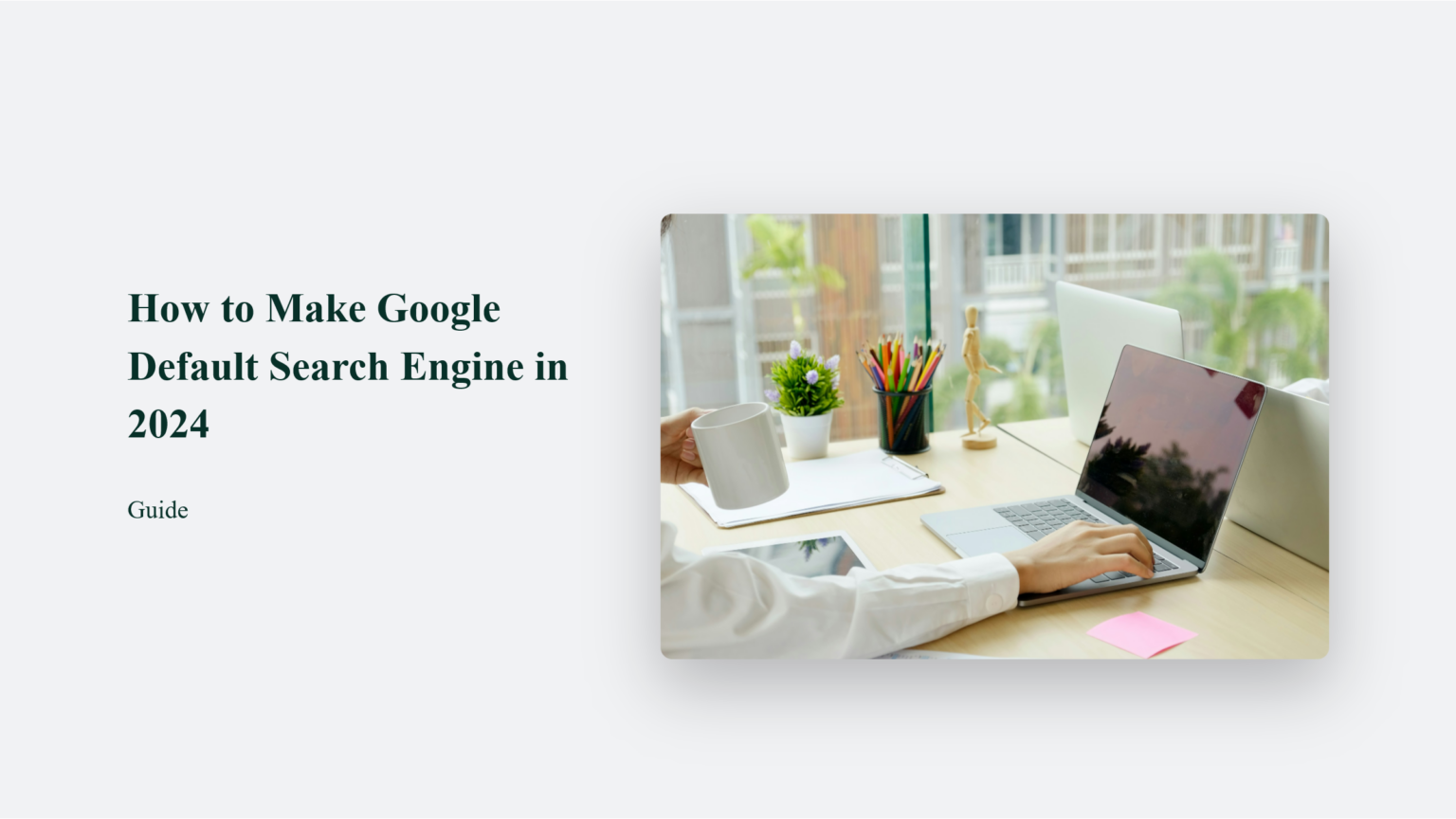 How To Make Google Default Search Engine In 2024 | CJ&CO