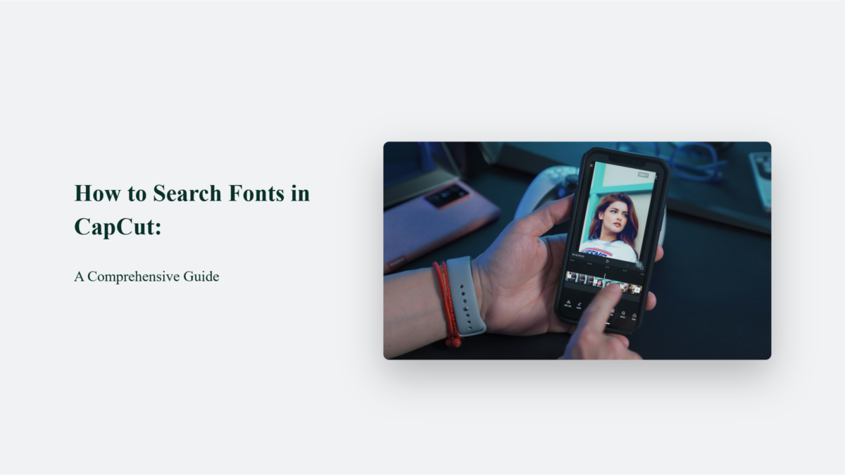 How To Search Fonts In CapCut: A Comprehensive Guide | CJ&CO