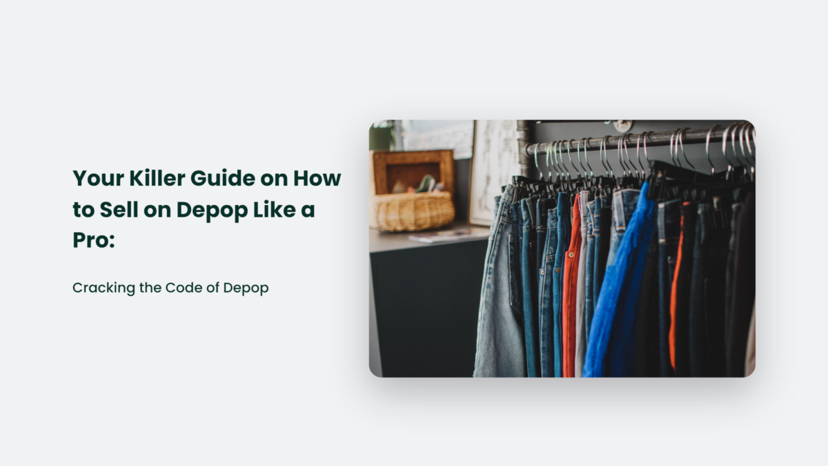 Your Killer Guide On How To Sell On Depop Like A Pro: Cracking The Code Of Depop | CJ&CO