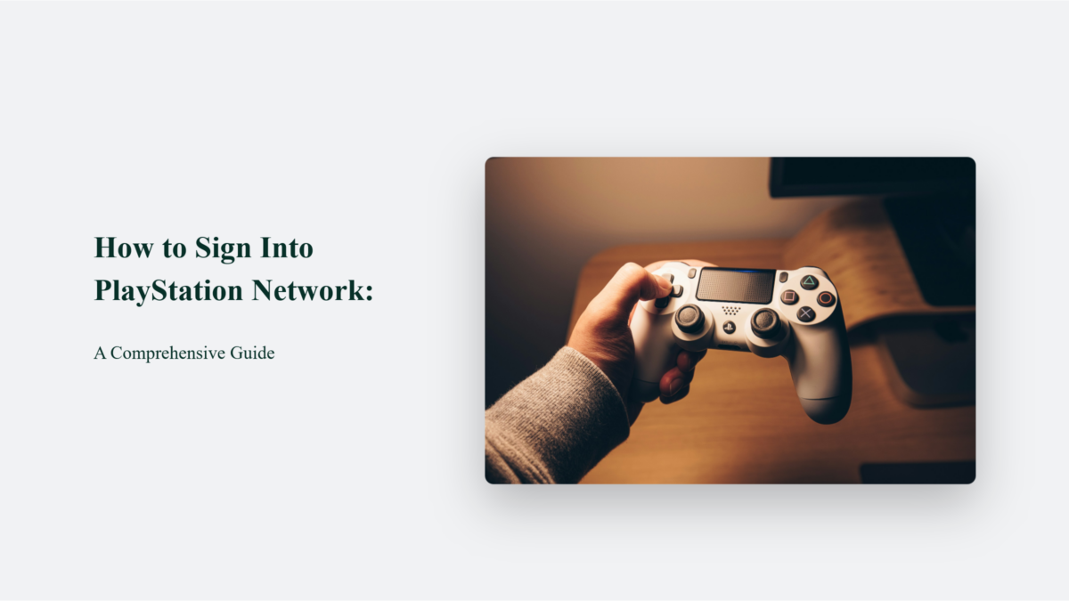 How To Sign Into PlayStation Network: A Comprehensive Guide | CJ&CO