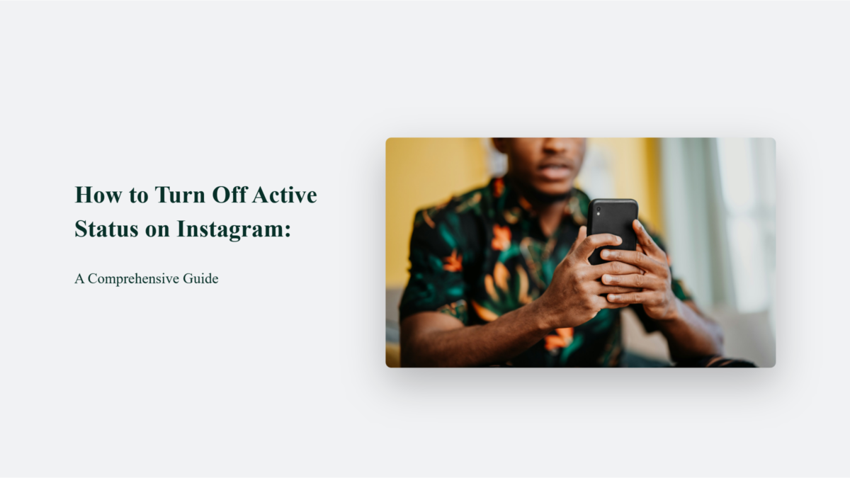 How To Turn Off Active Status On Instagram: A Comprehensive Guide | CJ&CO