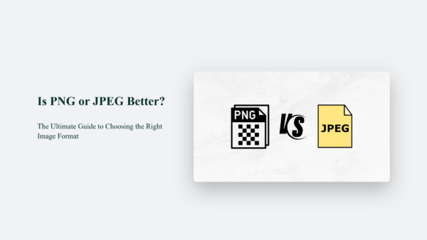 Is PNG Or JPEG Better? The Ultimate Guide To Choosing The Right Image ...