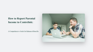 How To Report Parental Income To Centrelink: A Comprehensive Guide For ...