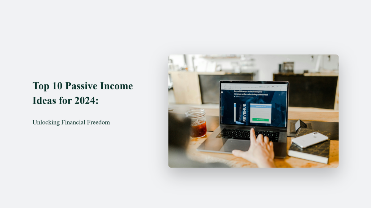Top 10 Passive Income Ideas For 2024: Unlocking Financial Freedom | CJ&CO