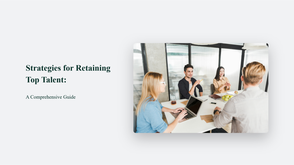 Strategies For Retaining Top Talent: A Comprehensive Guide | CJ&CO