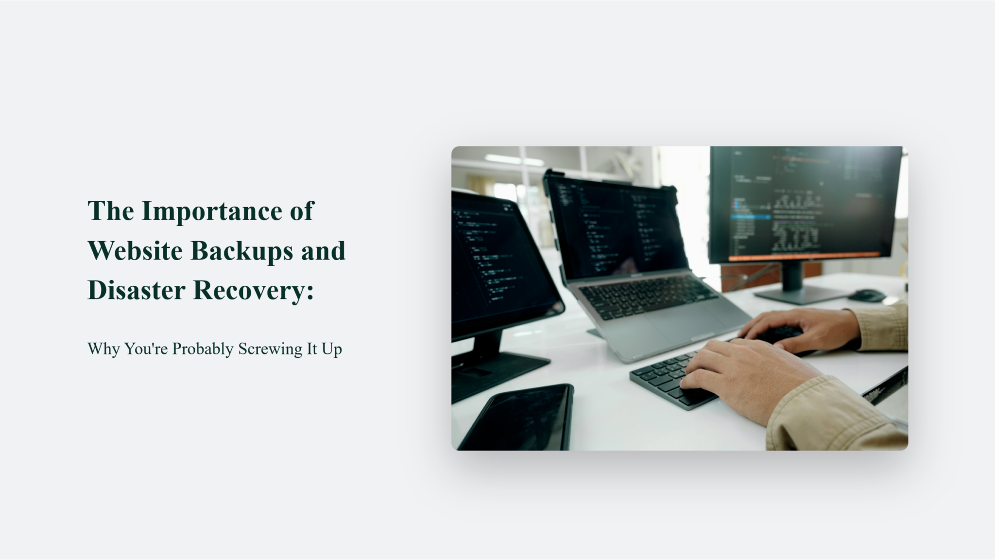 The Importance Of Website Backups And Disaster Recovery: Why You're ...