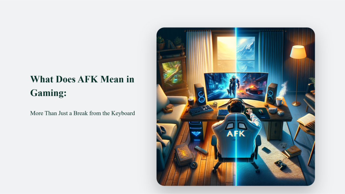 What Does AFK Mean In Gaming: More Than Just A Break From The Keyboard | CJ&CO