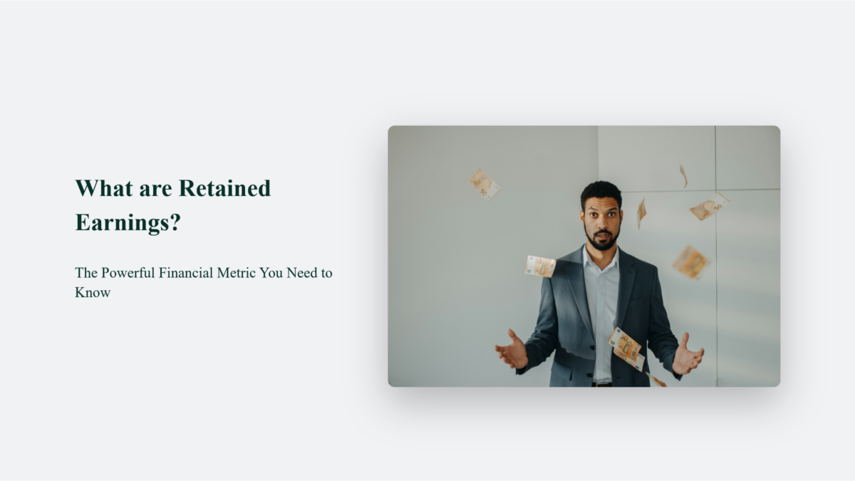 What Are Retained Earnings? The Powerful Financial Metric You Need To ...