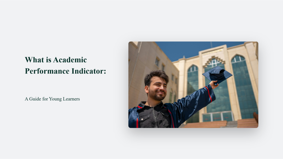 What Is Academic Performance Indicator: A Guide For Young Learners | CJ&CO