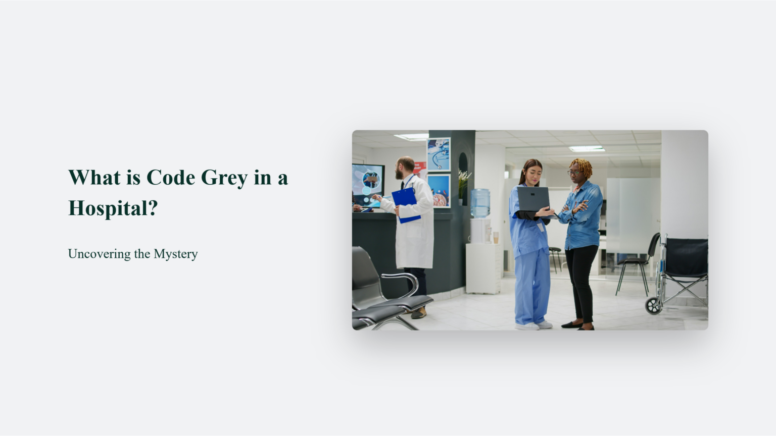 What Is Code Grey In A Hospital? Uncovering The Mystery | CJ&CO
