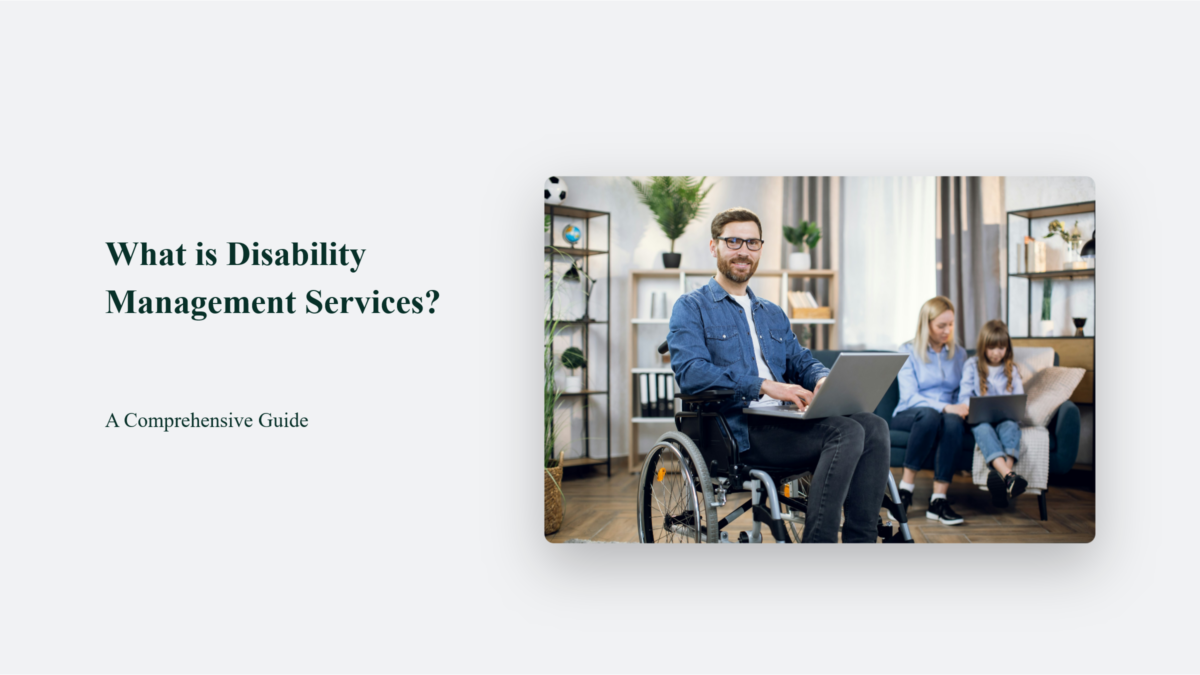 What Is Disability Management Services? A Comprehensive Guide | CJ&CO
