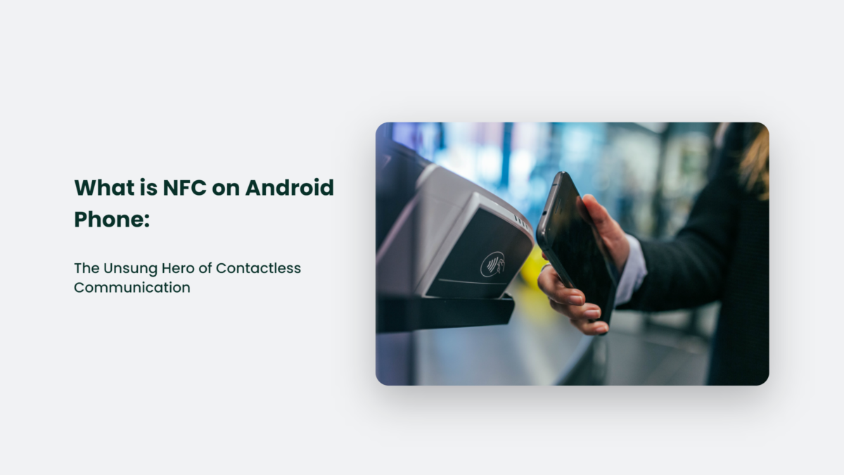 What Is NFC On Android Phone: The Unsung Hero Of Contactless ...