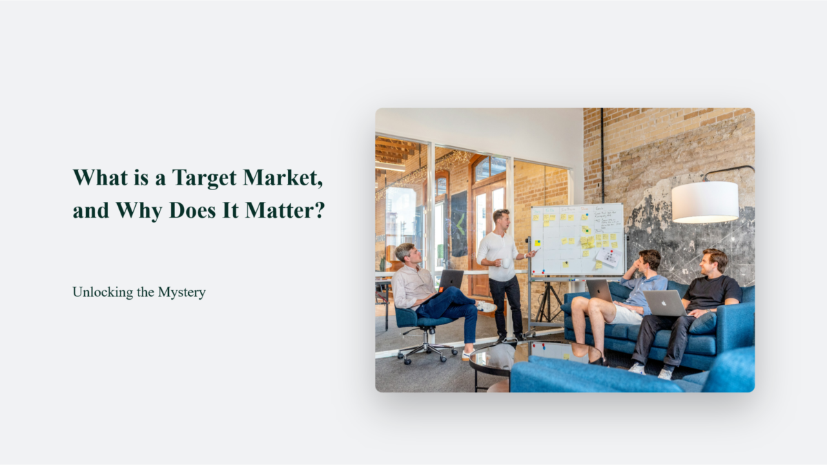 What Is A Target Market, And Why Does It Matter? Unlocking The Mystery ...