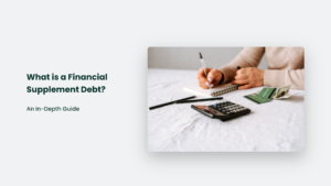What Is A Financial Supplement Debt? An In-Depth Guide | CJ&CO