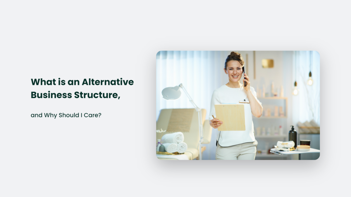 What Is An Alternative Business Structure, And Why Should I Care? | CJ&CO