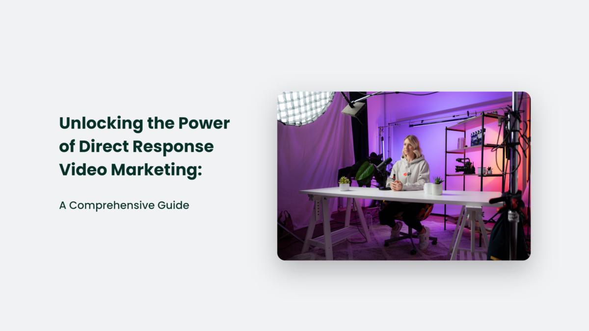 Unlocking The Power Of Direct Response Video Marketing: A Comprehensive ...