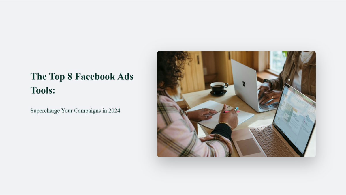 The Top 8 Facebook Ads Tools To Supercharge Your Campaigns In 2024 | CJ&CO