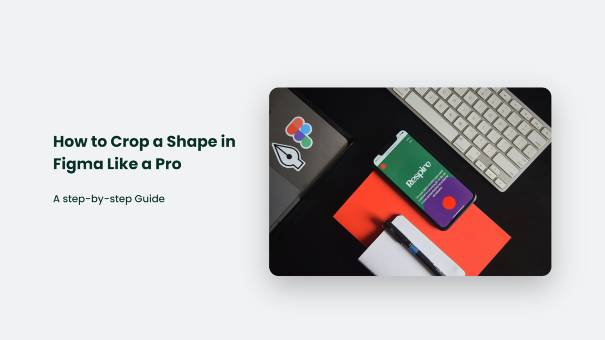 How To Crop A Shape In Figma Like A Pro | CJ&CO