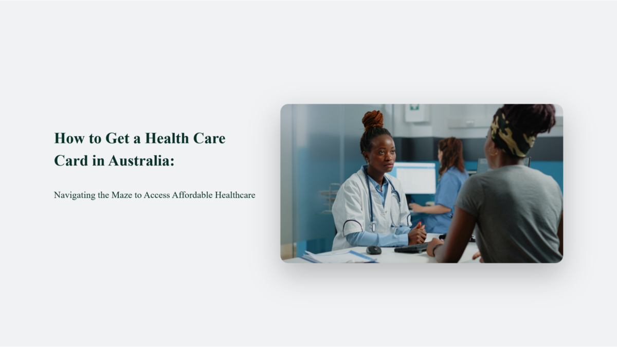 How To Get A Health Care Card In Australia: Navigating The Maze To ...