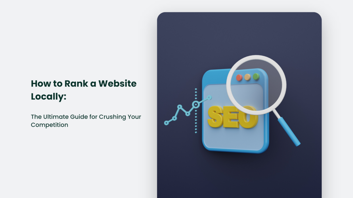 How To Rank A Website Locally: The Ultimate Guide For Crushing Your ...