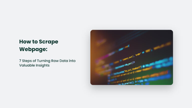 How To Scrape Webpage: 7 Steps Of Turning Raw Data Into Valuable ...