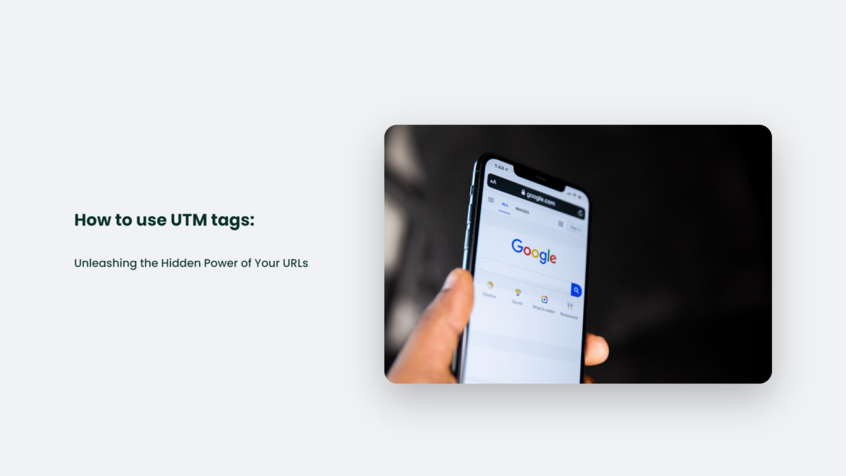 How To Use UTM Tags: Unleashing The Hidden Power Of Your URLs | CJ&CO