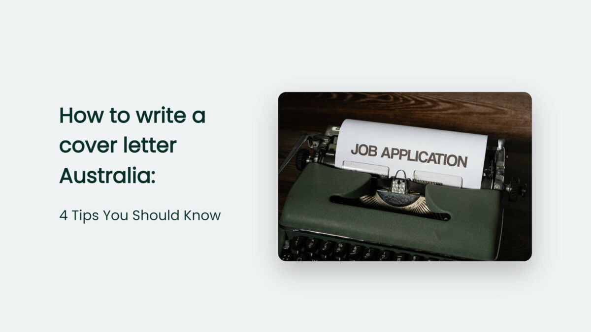 How To Write A Cover Letter Australia: 4 Tips You Should Know! | CJ&CO™