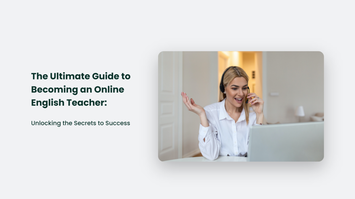 The Ultimate Guide To Becoming An Online English Teacher: Unlocking The ...