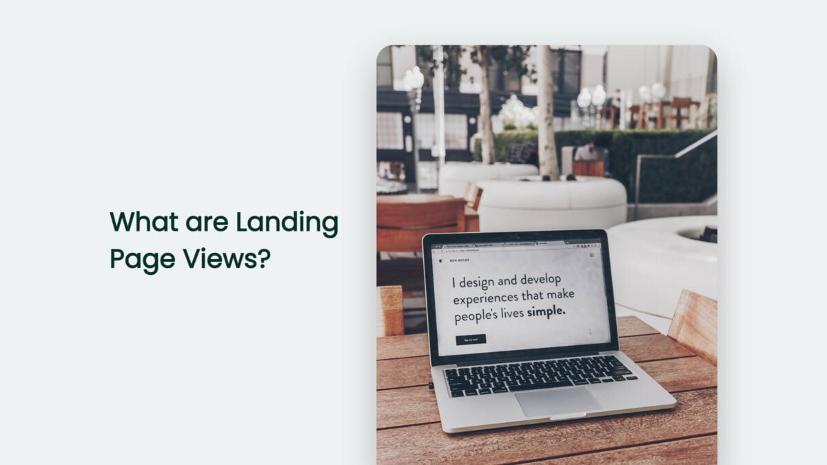 What Are Landing Page Views? Everything You Should Know | CJ&CO