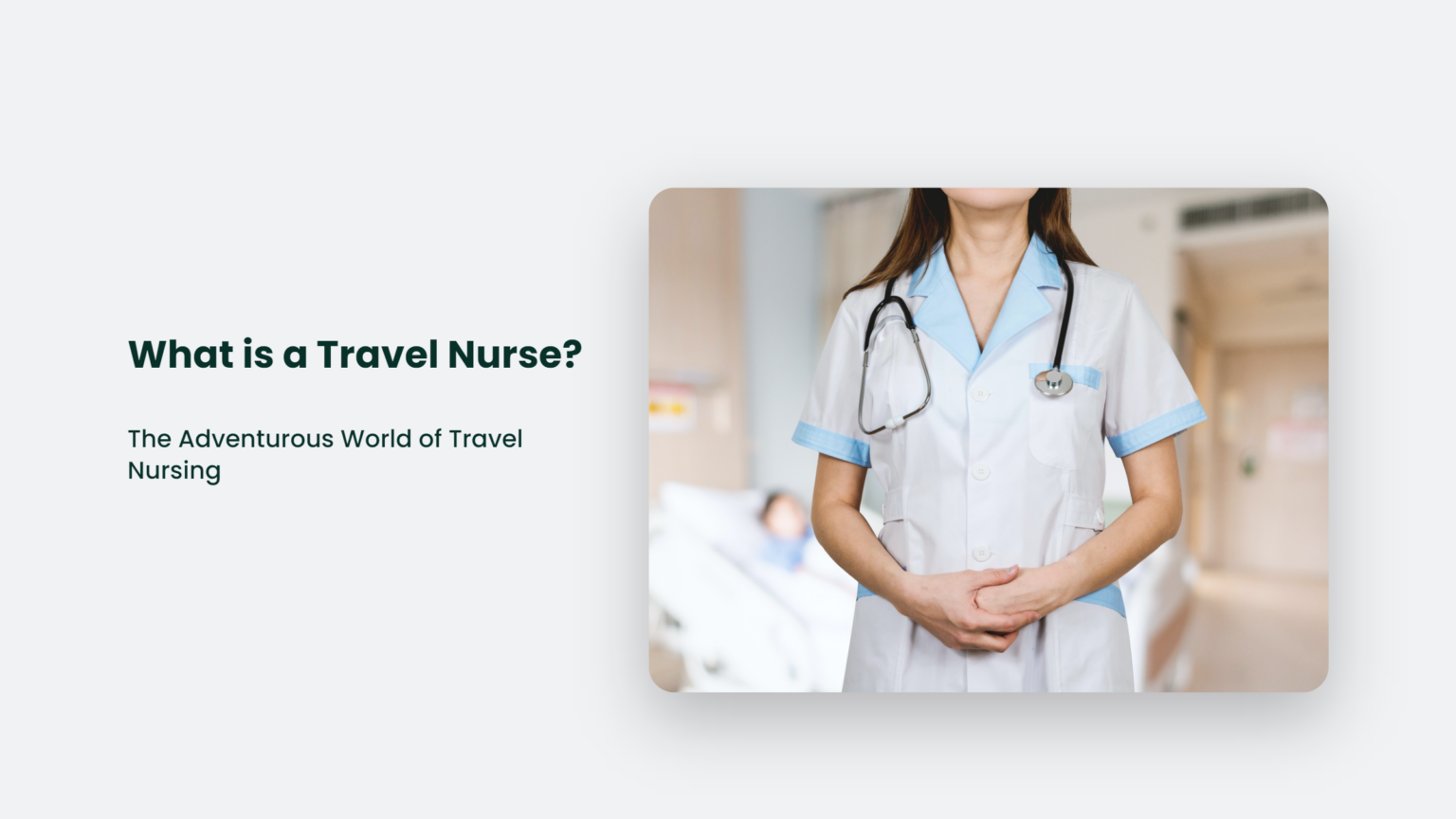 What Is A Travel Nurse? The Adventurous World Of Travel Nursing | CJ&CO