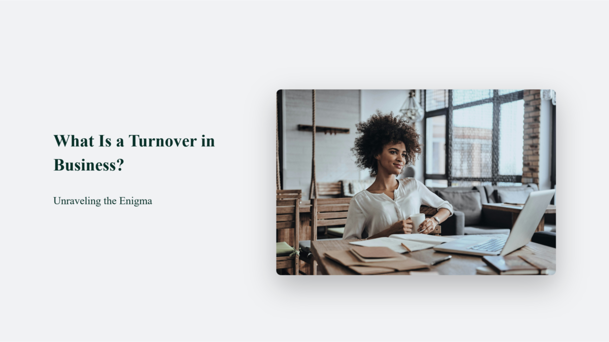 What Is A Turnover In Business? Unraveling The Enigma | CJ&CO
