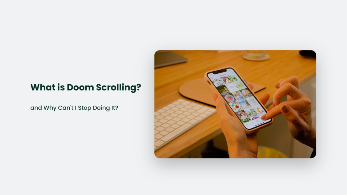 What Is Doom Scrolling, And Why Can't I Stop Doing It? | CJ&CO