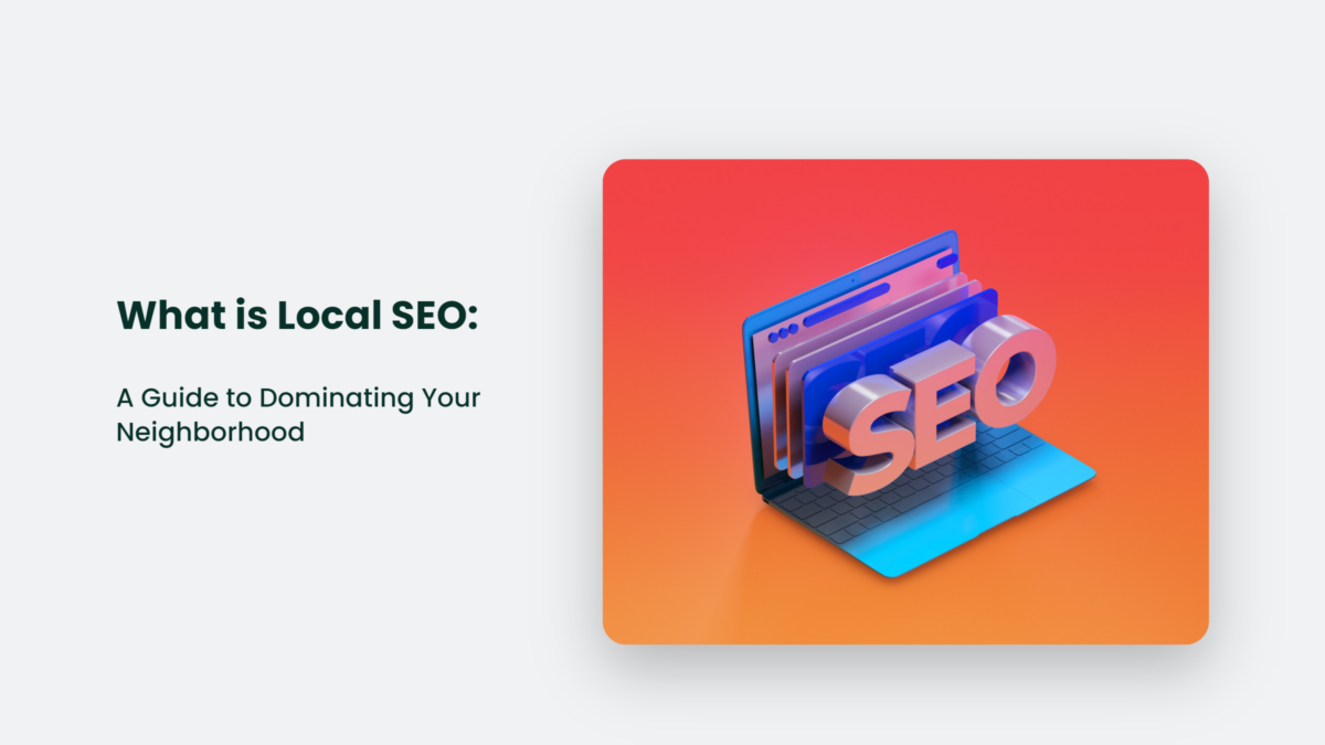 What Is Local SEO: A Guide To Dominating Your Neighborhood | CJ&CO