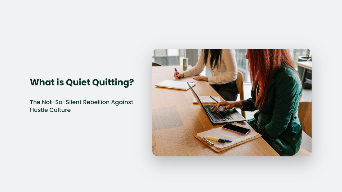 What Is Quiet Quitting? The Not-So-Silent Rebellion Against Hustle ...