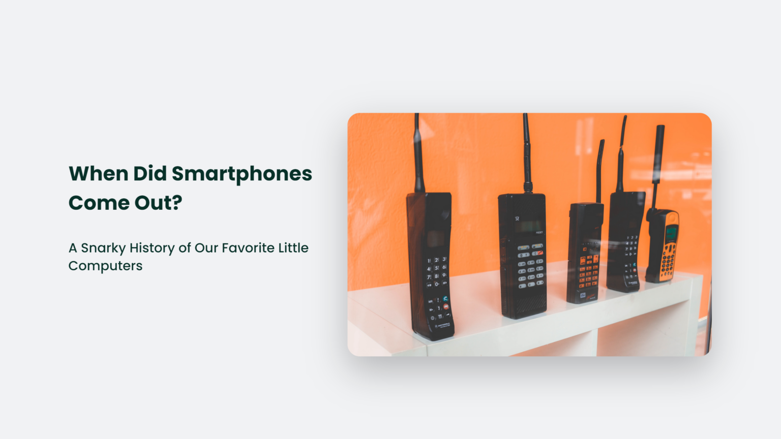 When Did Smartphones Come Out? A Snarky History Of Our Favorite Little ...