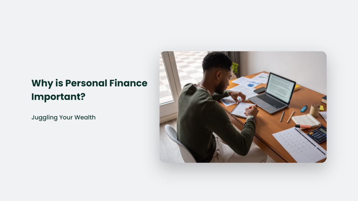 Why Is Personal Finance Important? Juggling Your Wealth | CJ&CO